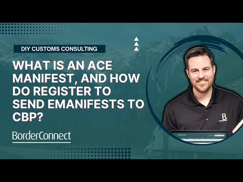 What is an ACE Manifest and How Do I Register To Send eManifests To CBP?