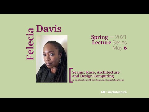 Felecia Davis | Seams: Race, Architecture and Design Computing