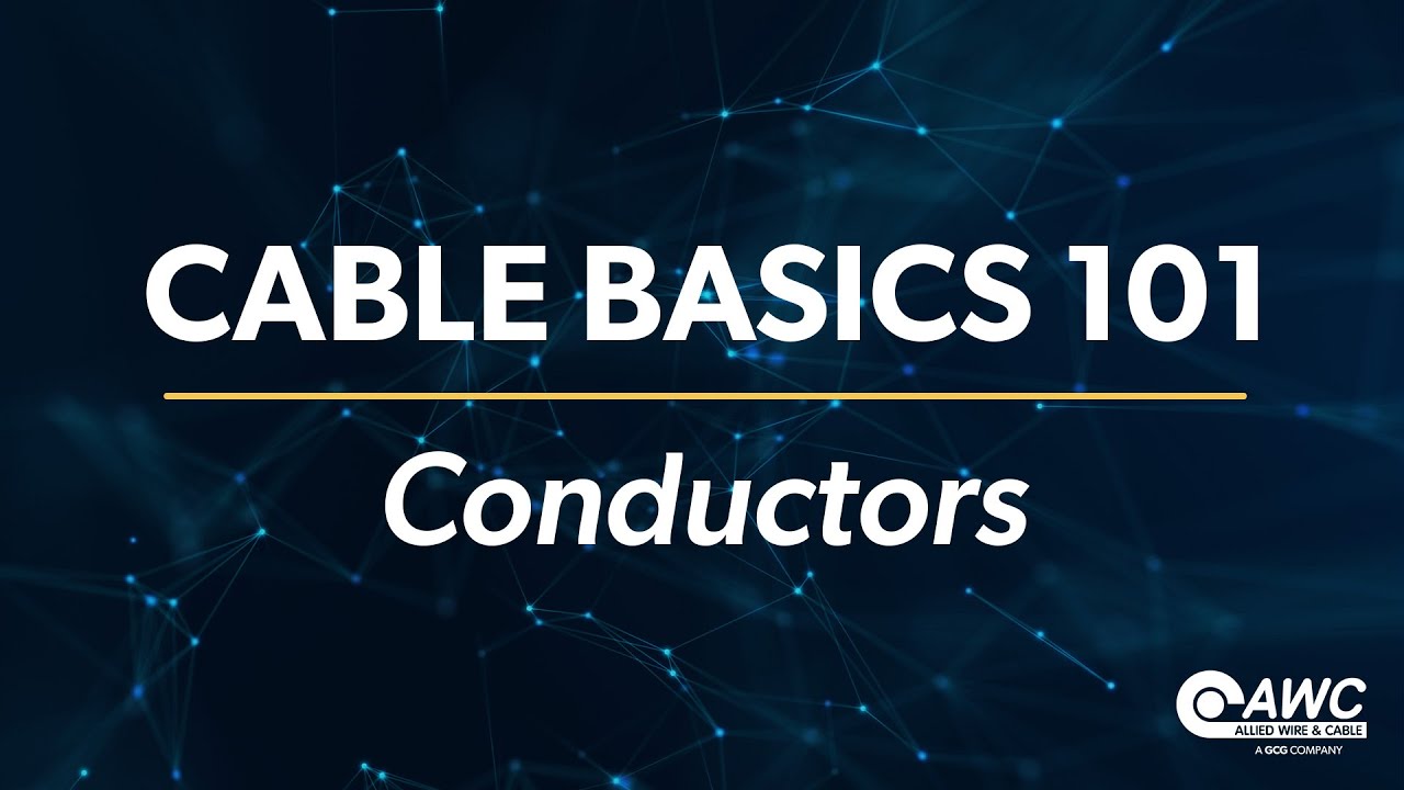 Cable Basics 101: Conductors - Brought to you by Allied Wire & Cable