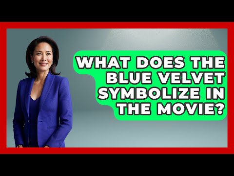 What Does The Blue Velvet Symbolize In The Movie? - Famous Movies Club
