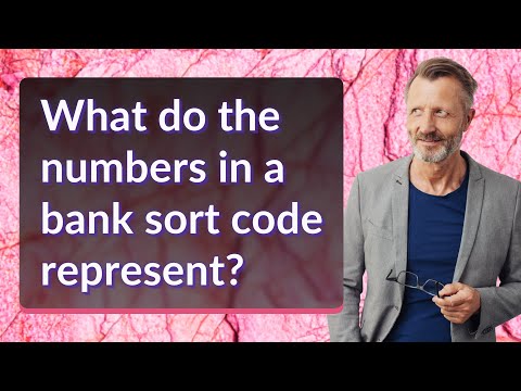 What do the numbers in a bank sort code represent?