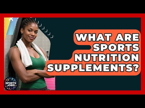 What Are Sports Nutrition Supplements? - Sports Jobs