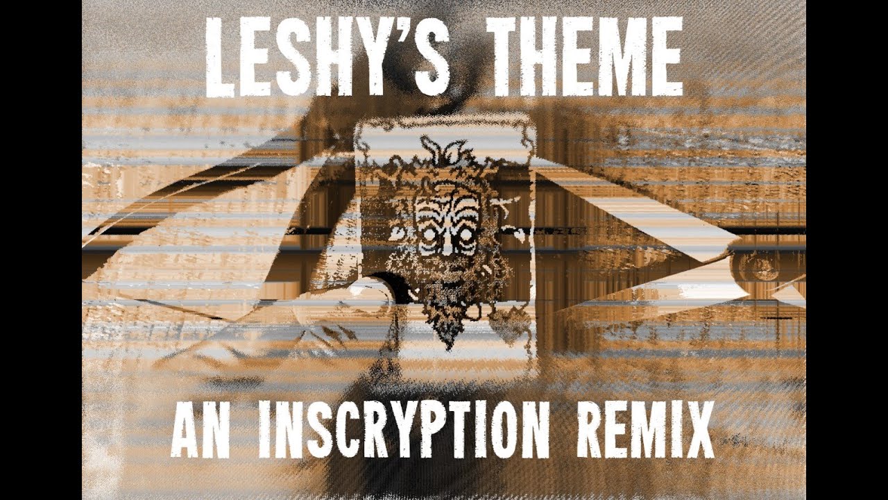 Leshy's Theme (An Inscryption Remix)