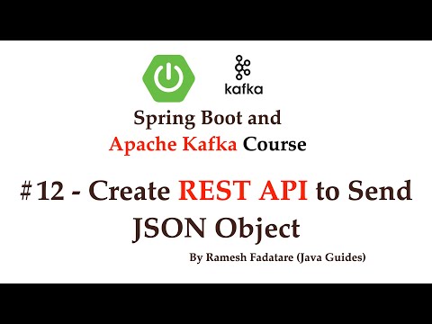 Spring Boot + Apache Kafka Tutorial - #12 - Create REST API to Send JSON Object