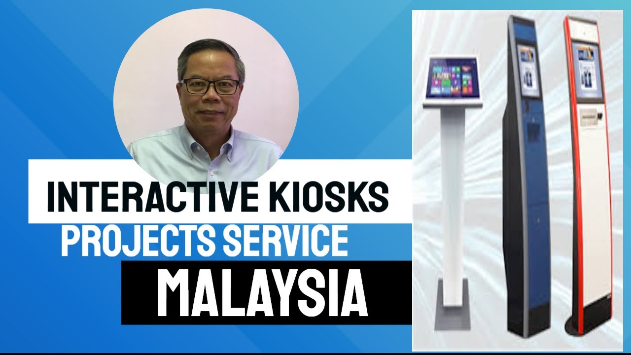 Interactive Kiosk Manufacturer Malaysia - Interactive Kiosks Project Consultation Services