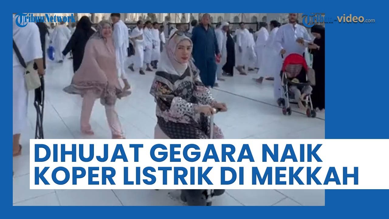 Dihujat Netizen Gegara Naik Koper Listrik di Makkah, Crazy Rich Aceh ... Dihujat Netizen Gegara Naik Koper Listrik di Makkah, Crazy Rich Aceh ...
