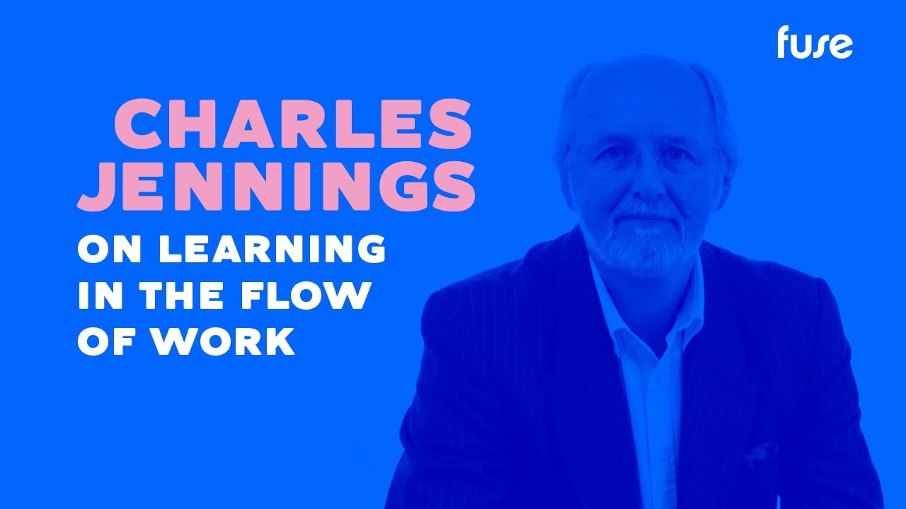 Charles Jennings On Learning In The Flow Of Work