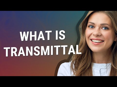 Transmittal | meaning of Transmittal