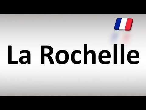 How to Pronounce La Rochelle (French City)