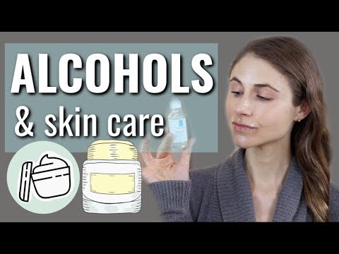 Alcohols in skin care products: denatured & fatty alcohols| Dr Dray
