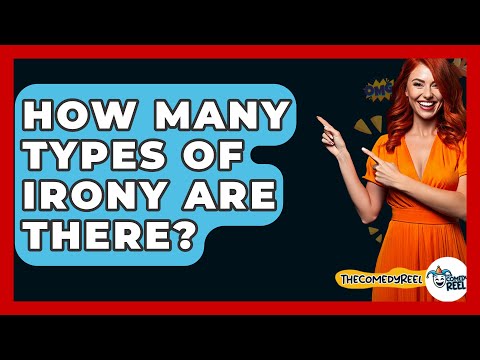 How Many Types Of Irony Are There? - The Comedy Reel