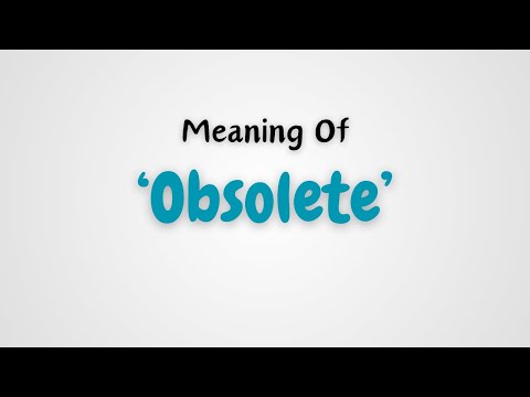 What is the meaning of Obsolete?