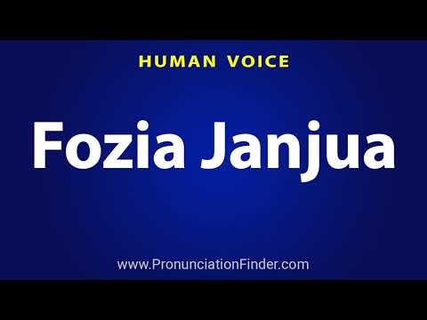 How To Pronounce Fozia Janjua