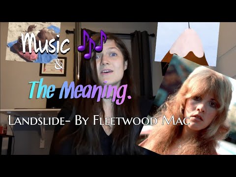 Music & The Meaning- Landslide by fleetwood Mac