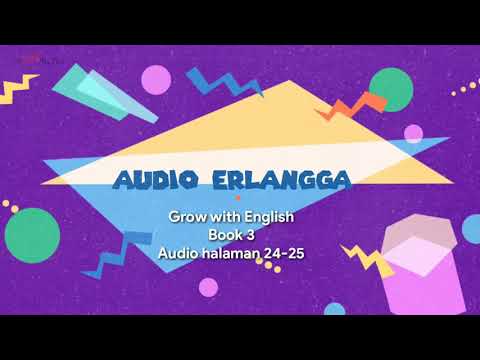 Audio Erlangga, Grow with English 3 halaman 24-25