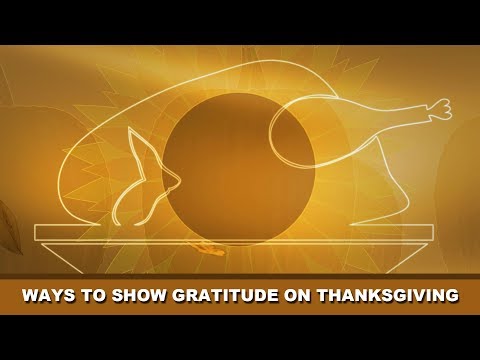 The Real Meaning of Thanksgiving | Ways to Show Gratitude on Thanksgiving