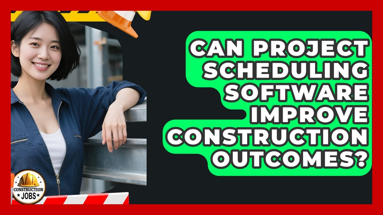 Can Project Scheduling Software Improve Construction Outcomes? - Construction Jobs