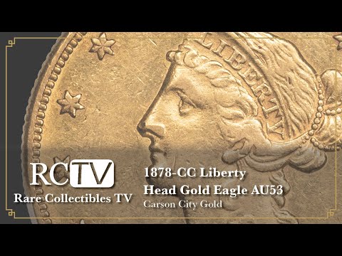 Carson City Gold: 1878-CC Liberty Head Gold Eagle AU53