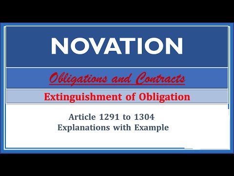 Novations.Article 1291-1304. Extinguishment of Obligations. Obligations and Contracts.
