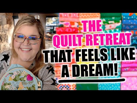 Inside An Ultimate Quilting Retreat ✨ It's Magical! ✨