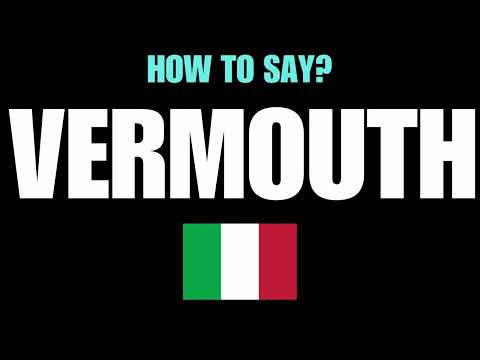HOW TO PRONOUNCE VERMOUTH CORRECTLY? NATIVE ITALIAN PRONUNCIATION