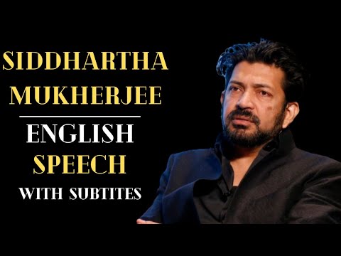 SIDDHARTHA MUKHERJEE: Meke Us Listen To You | English Speech | English Speech with Subtitles