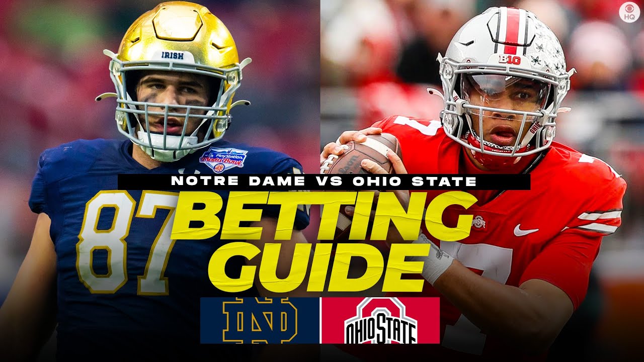No. 5 Notre Dame vs No. 2 Ohio State Full Betting Guide: Props, Best Bets, Pick To Win | CBS Spor…