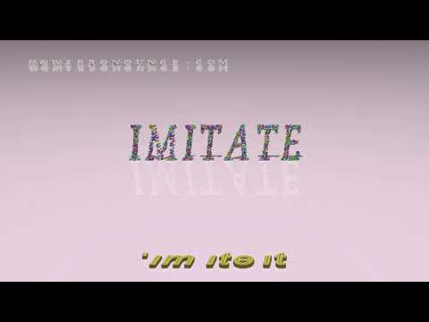 imitate - pronunciation + Examples in sentences and phrases