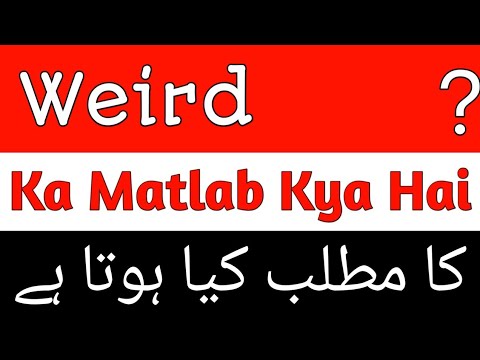 Weird Meaning | Weird Meaning In Urdu Hindi | Weird Ka Matlab Kya Hota Hai | Weird Ka Meaning Kya Ha