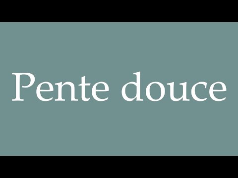 How to Pronounce ''Pente douce'' (Gentle slope) Correctly in French