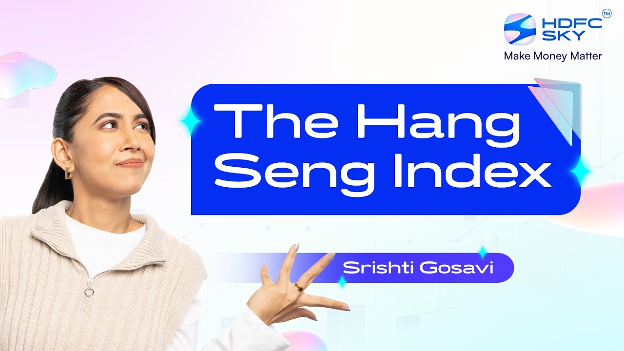 What is Hang Seng Index? It's Features and Importance