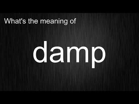 What's the meaning of "damp", How to pronounce damp?