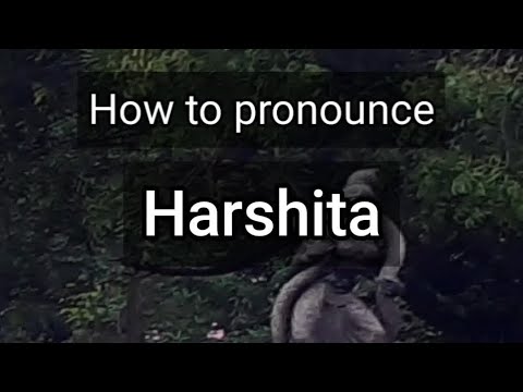 How to Pronounce Harshita