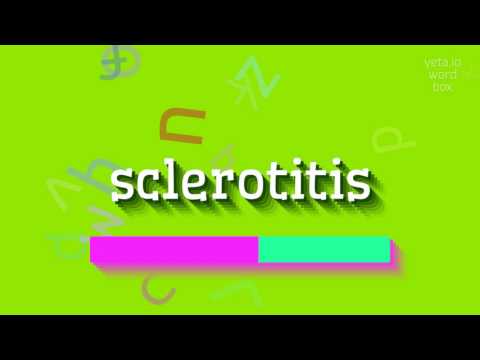 SCLEROTITIS - How to pronounce it?