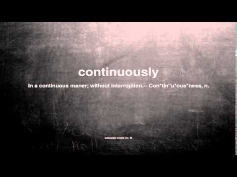 What does continuously mean