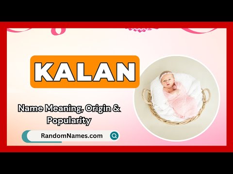 Kalan - Baby Girl Name Meaning, Origin & Popularity - RandomNames.com