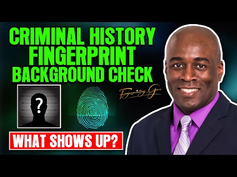 What Shows Up? Criminal History Fingerprint Background Check
