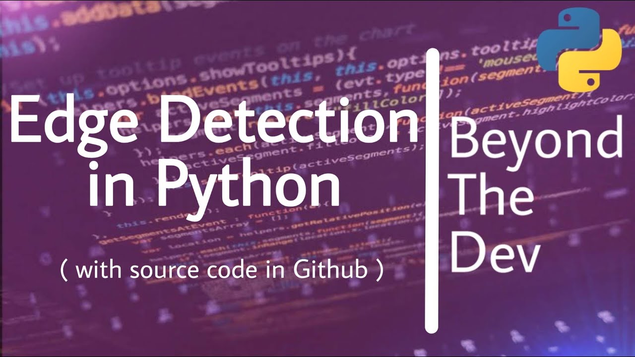 Edge Detection in Python 3.8 | PyCharm Community 2019 | Source Code in Github | BeyondTheDev