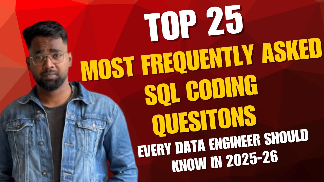 Top 25 SQL Coding questions asked in every data engineer interview!