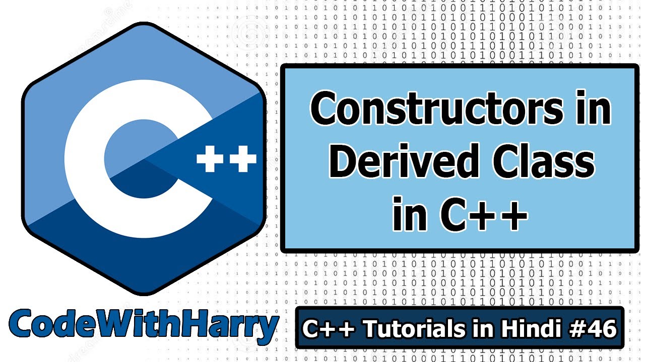 Constructors in Derived Class in C++ | C++ Tutorials for Beginners #46