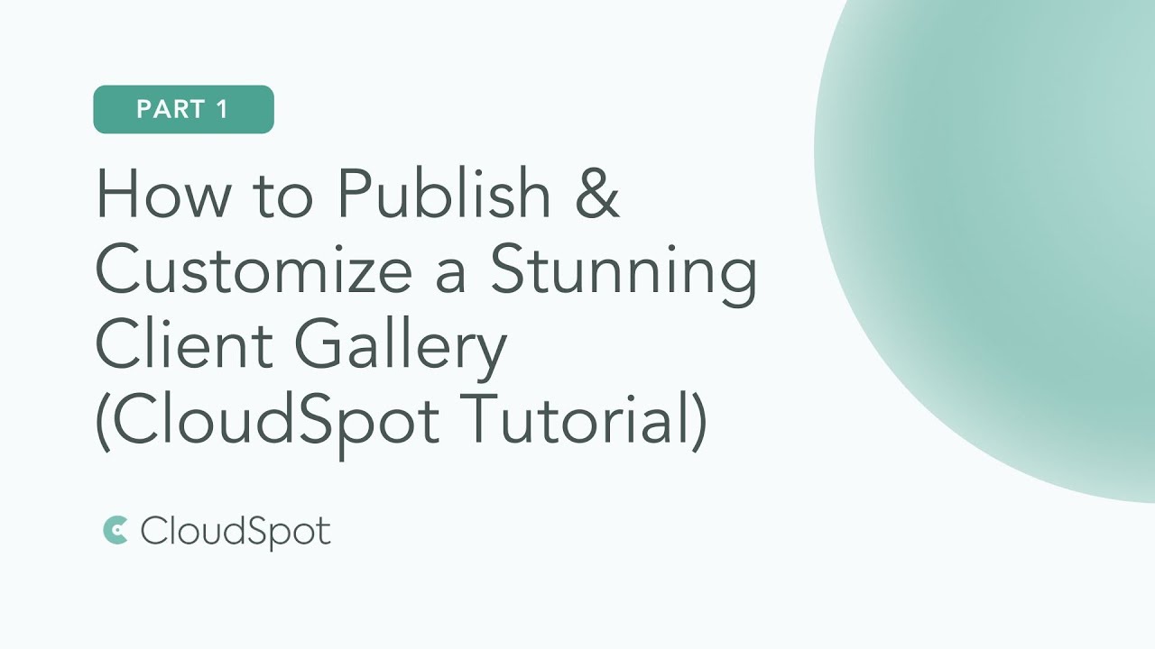 How to Publish & Customize a Stunning Client Gallery (CloudSpot Tutorial)