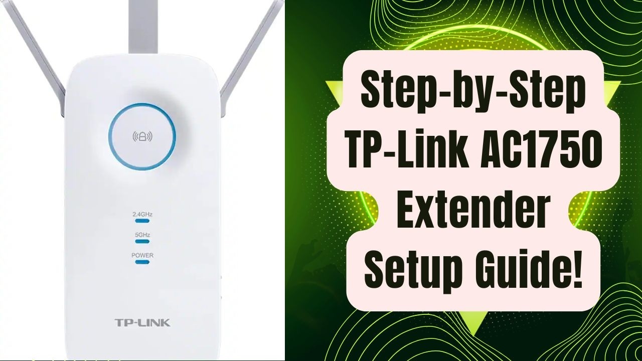 Step by Step TP-Link AC1750 Extender Setup Guide!