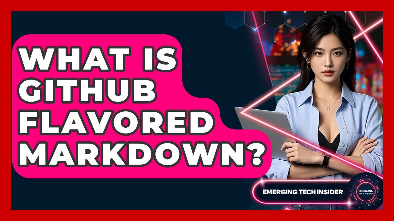 What Is Github Flavored Markdown? - Emerging Tech Insider
