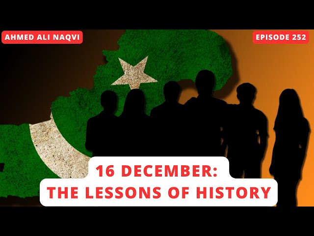 Reflecting on December 16: Lessons from Pakistan's History | Galaxy