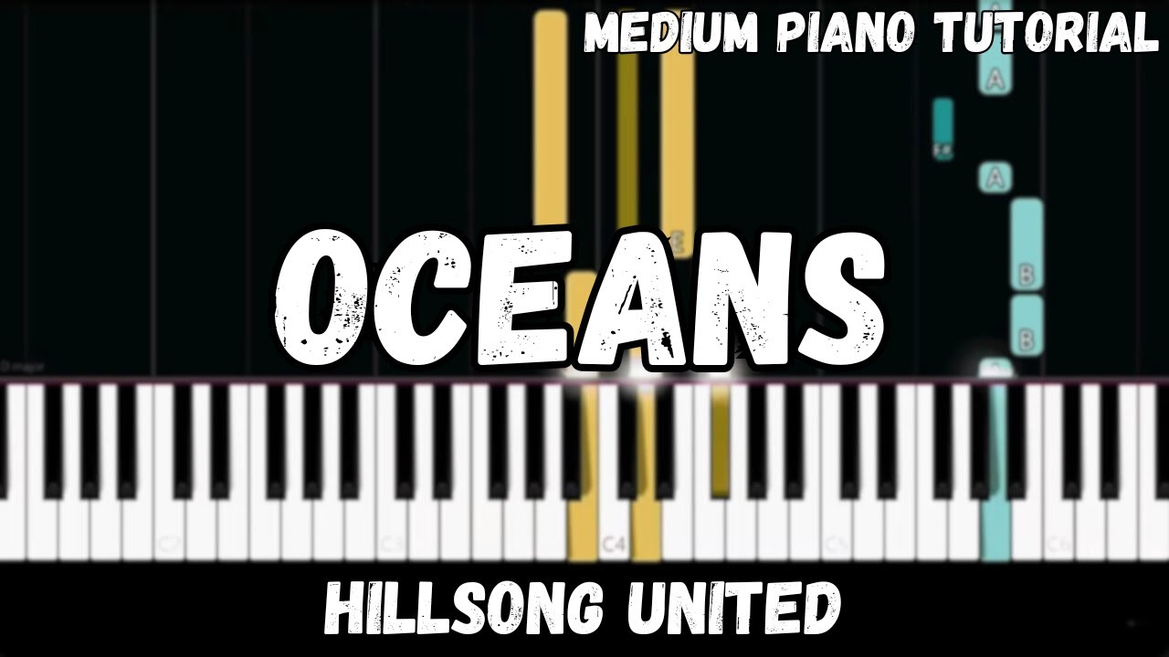 Hillsong United - Oceans (Where Feet May Fail) (Medium Piano Tutorial)