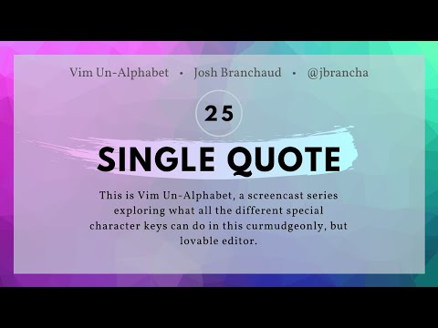 Vim Un-Alphabet 25: Single Quote