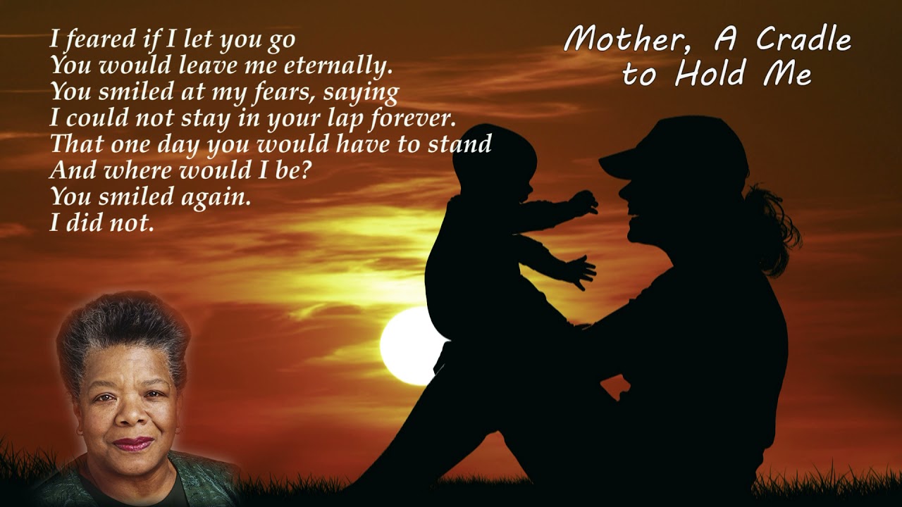 Fine Poetry - Poems of Maya Angelou - Mother, A Cradle to Hold Me (read by Narad)