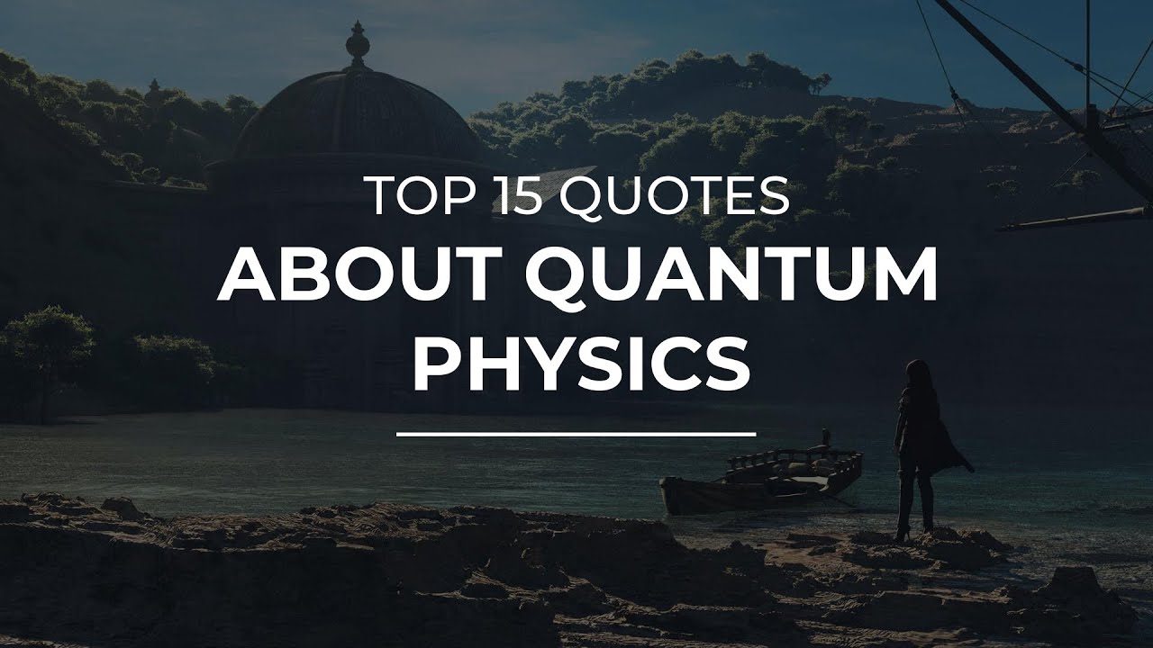 TOP 15 Quotes about Quantum Physics | Daily Quotes | Quotes for the Day | Soul Quotes