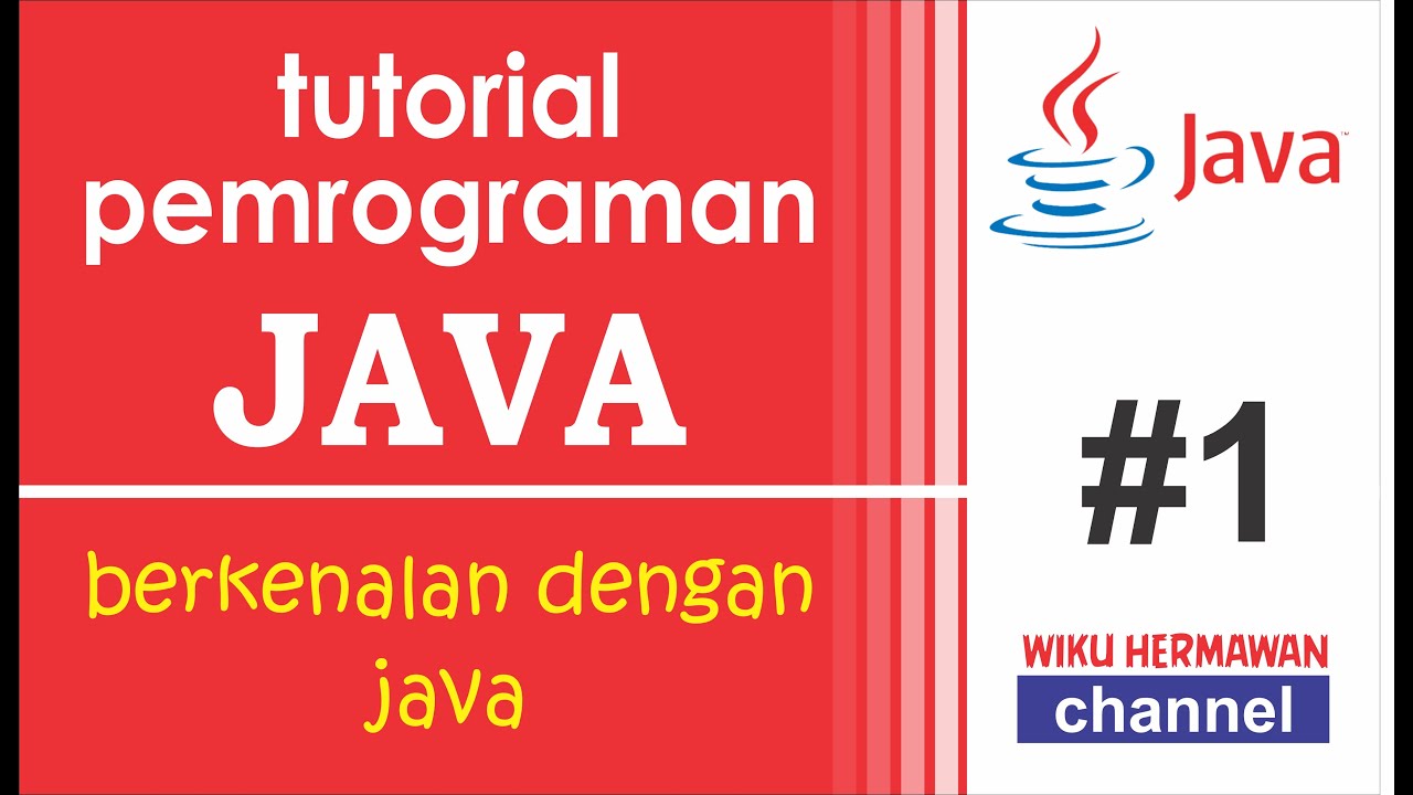Tutorial Pemrograman JAVA #1 - berkenalan dengan JAVA