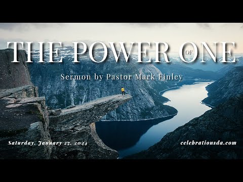 “The Power of One”Sermon -Pastor Mark Finley – Steps 2 Success with ...
